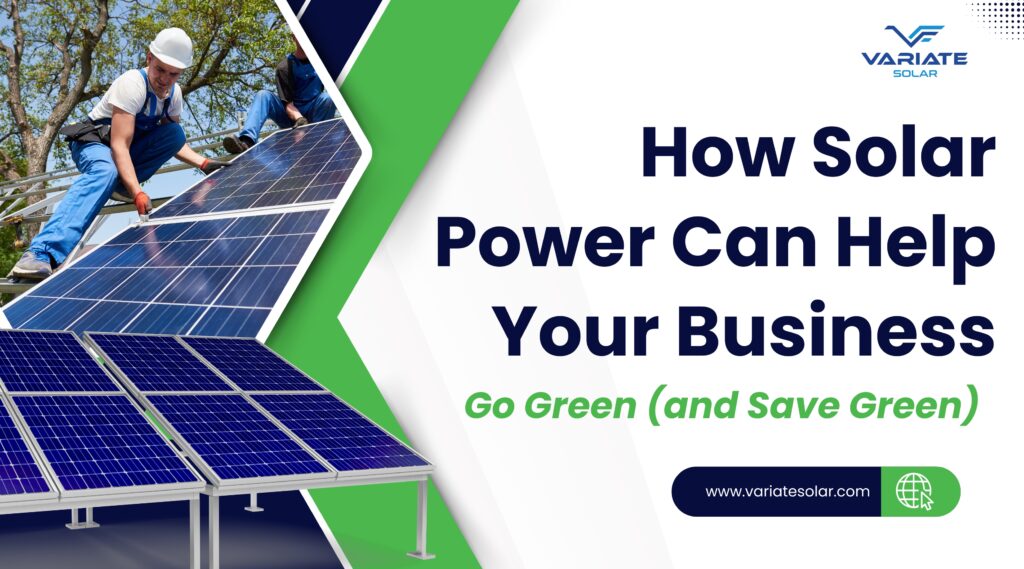 How Solar Power Can Help Your Business Go Green (and Save Green) » Best ...